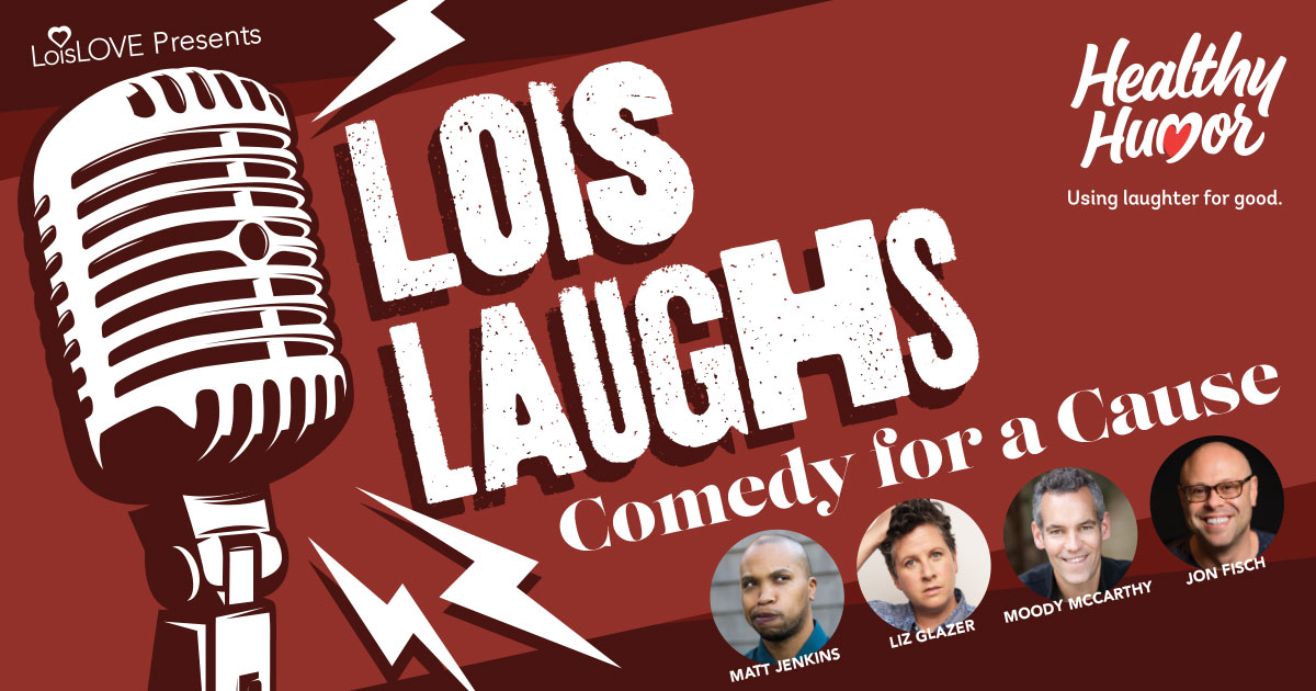 LoisLOVE: LOIS LAUGHS 2024 - Comedy for a Cause - Lois Law Firm